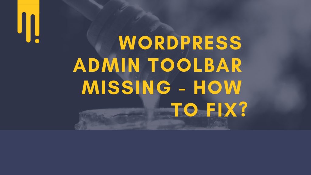 Fixing Missing WordPress Admin Toolbar: Troubleshooting GuideWordpress admin toolbar missing ...