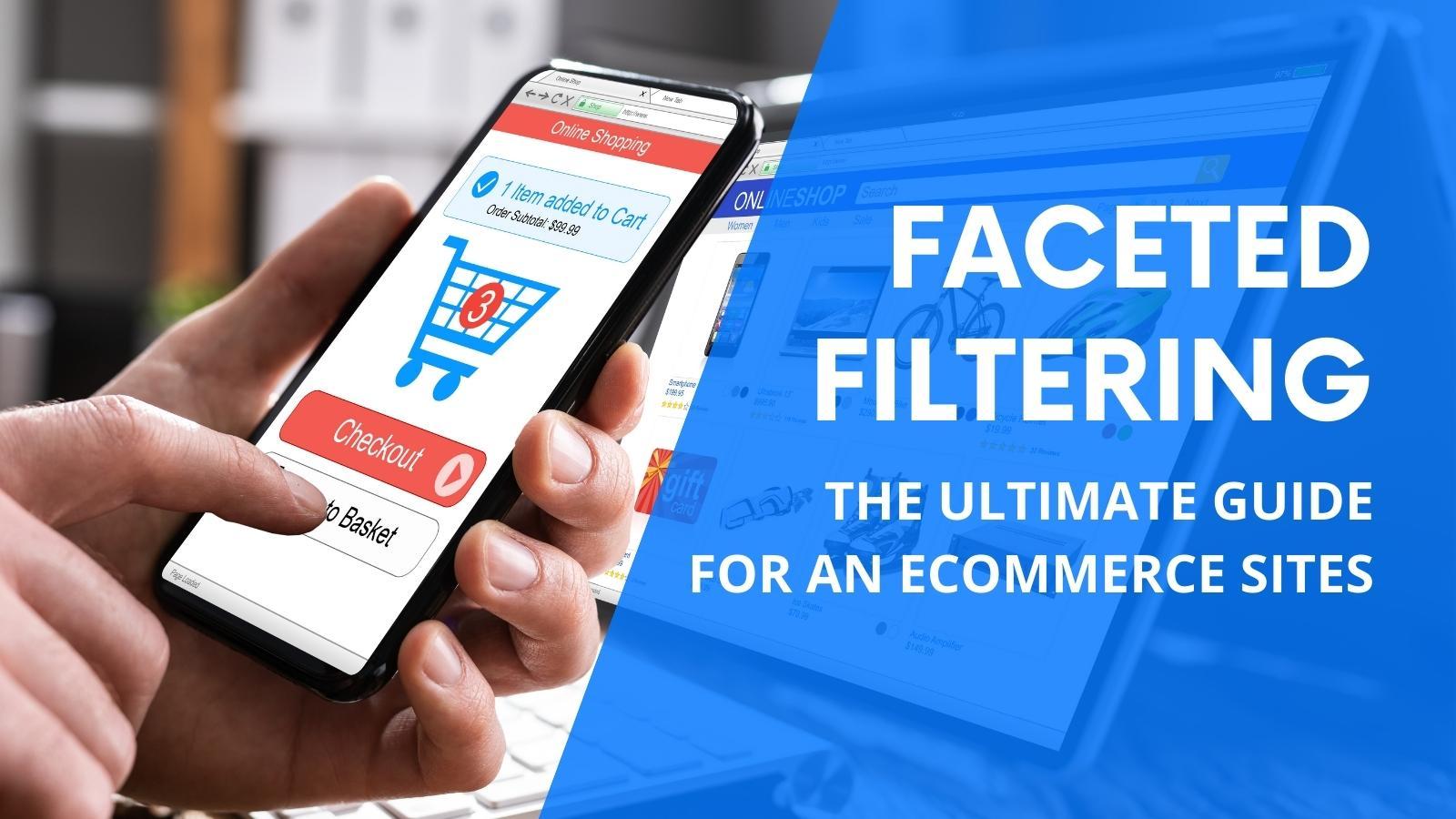 Faceted Filtering: The Ultimate Guide for Effective E-commerce Site ...