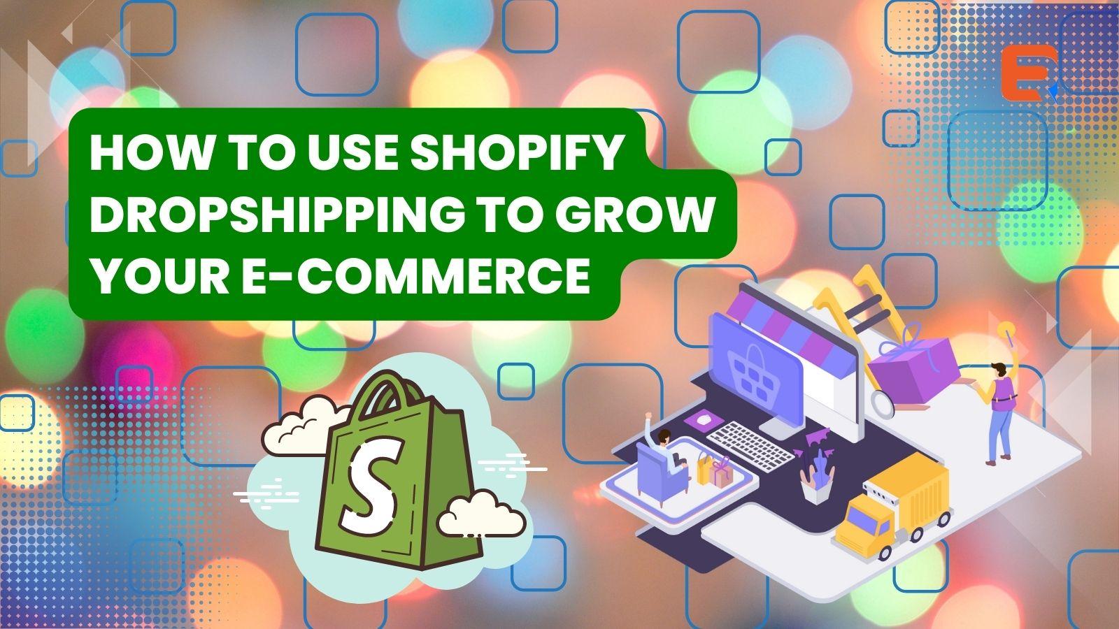 Utilizing Shopify Dropshipping to Accelerate eCommerce Growth - Expertrec