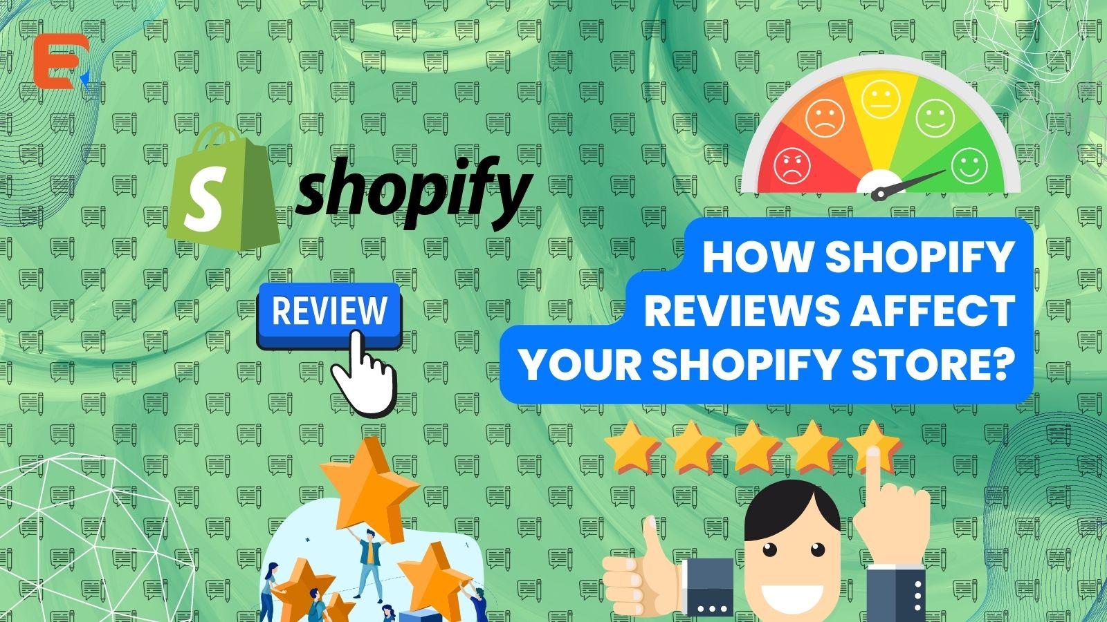The Impact of Shopify Reviews on Your Shopify Store: Building Trust and ...