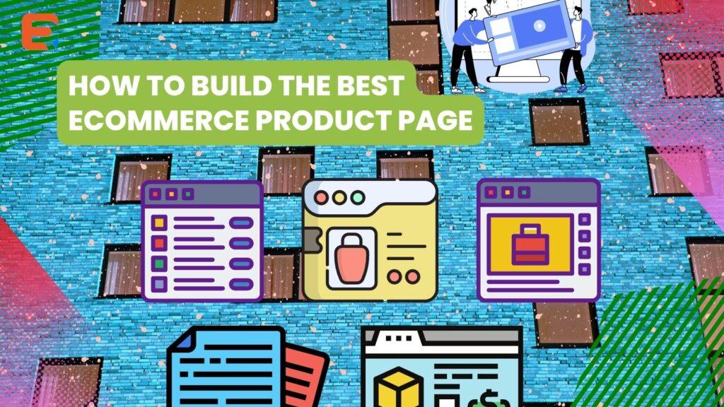 Building the Best eCommerce Product Page: Strategies for Conversion and ...