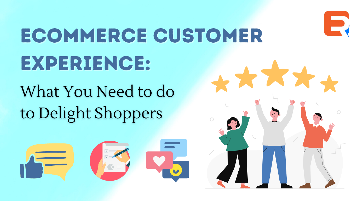 Delight Shoppers with Exceptional Ecommerce Customer Experience - Expertrec