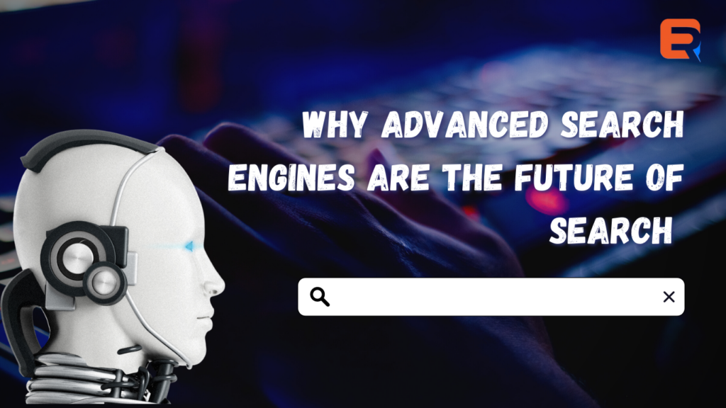 The Future of Search: Embracing Advanced Search Engines - Expertrec