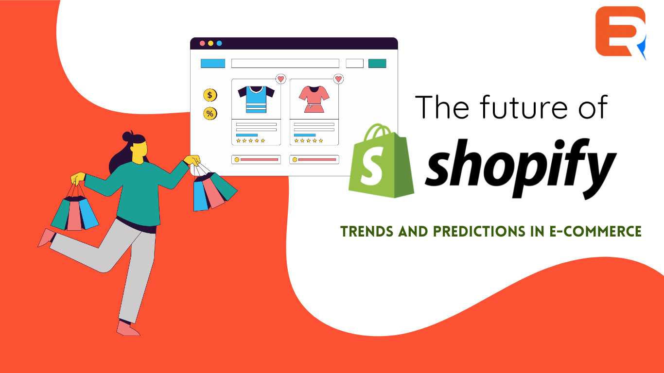 Introducing the Future of Shopify: Emerging Ecommerce Trends and ...