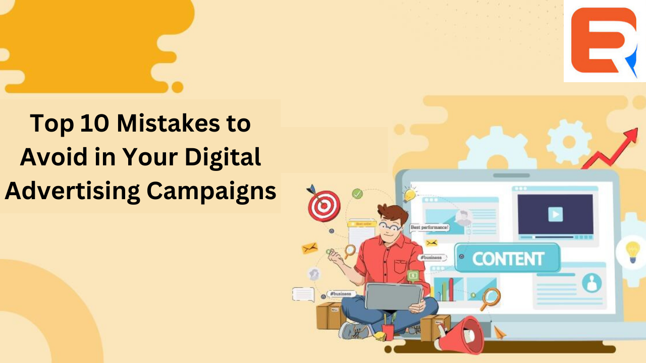 Avoid These Top 10 Digital Advertising Campaign Mistakes for Success ...