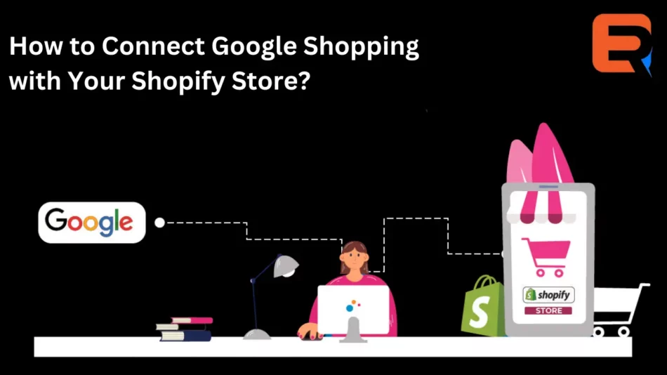 Unlocking Google Shopping Integration: Seamless Setup for Your Shopify ...