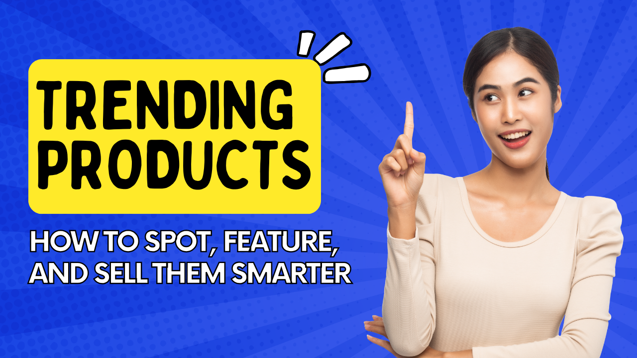 Trending Products: Spot, Feature, and Sell Smarter - Expertrec